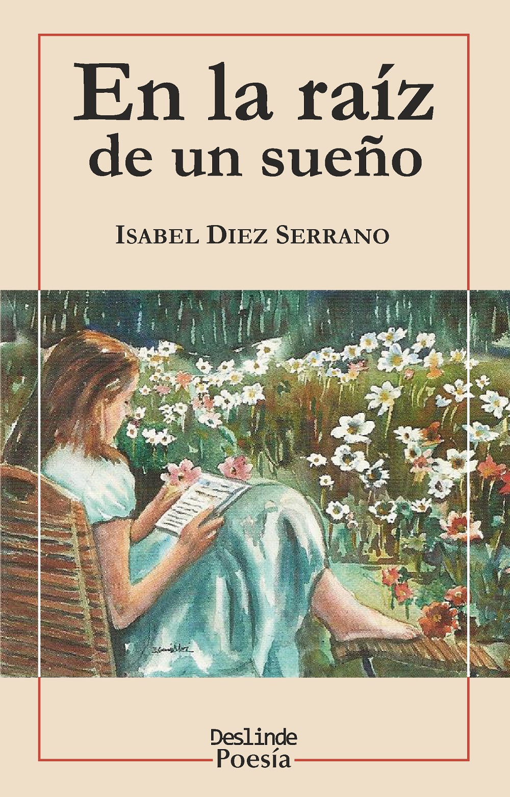 En la raíz de un sueño | Isabel Diez Serrano - Ediciones Deslinde